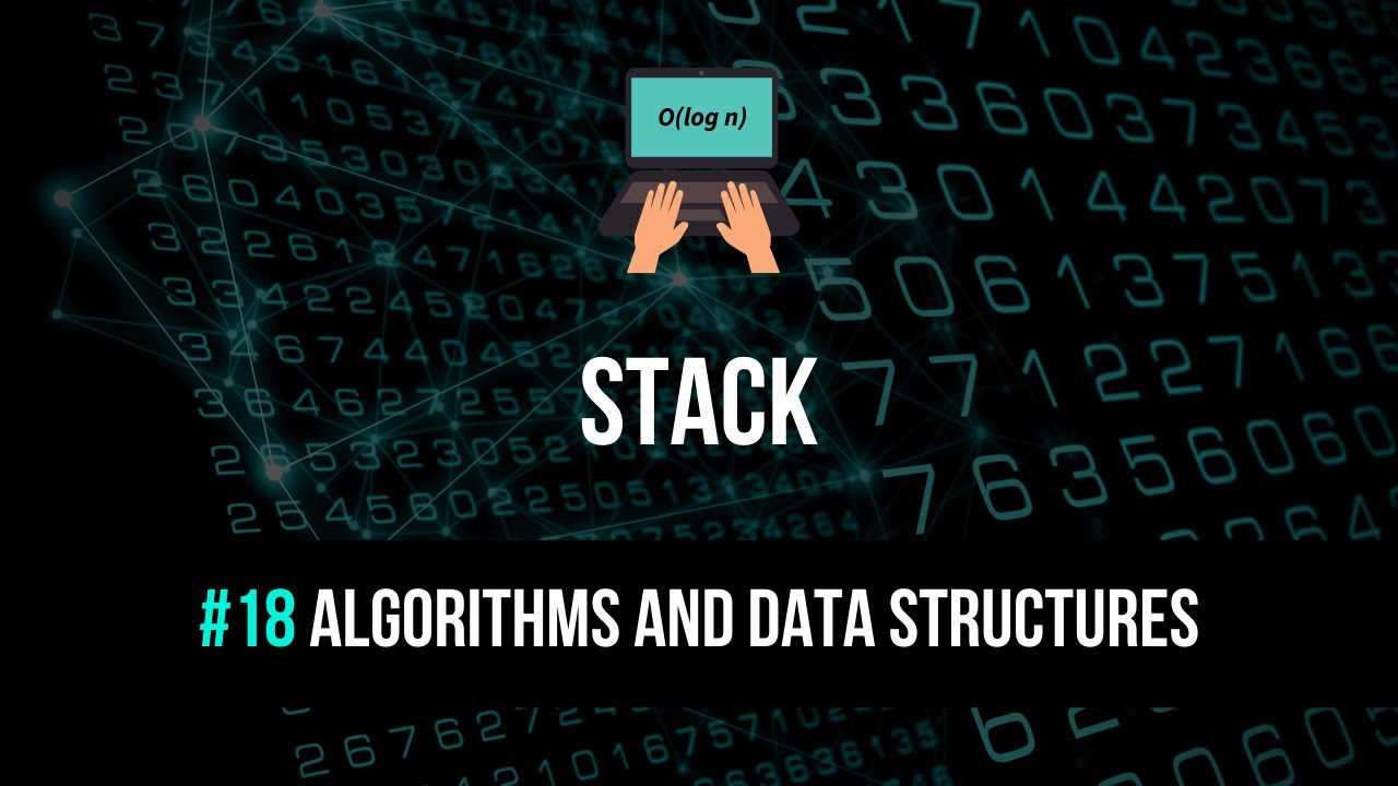 Stack Explained - Algorithms & Data Structures #18