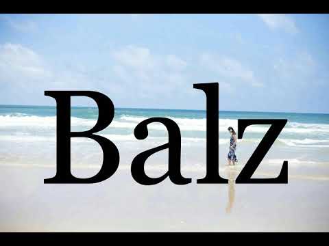How To Pronounce Balz🌈🌈🌈🌈🌈🌈Pronunciation Of Balz