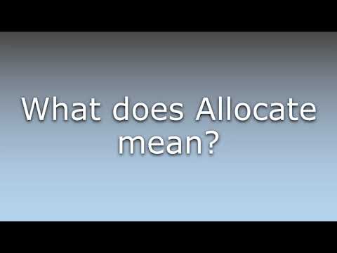 What does Allocate mean?