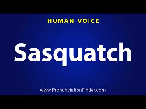 How To Pronounce Sasquatch