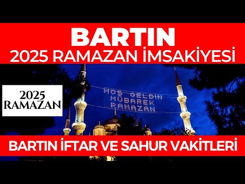 BARTIN 2025 RAMAZAN İMSAKİYESİ - Bartın İftar ve Sahur Vakitleri 2025