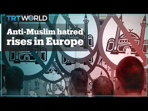 Anti-Muslim sentiments on the rise across Europe – report