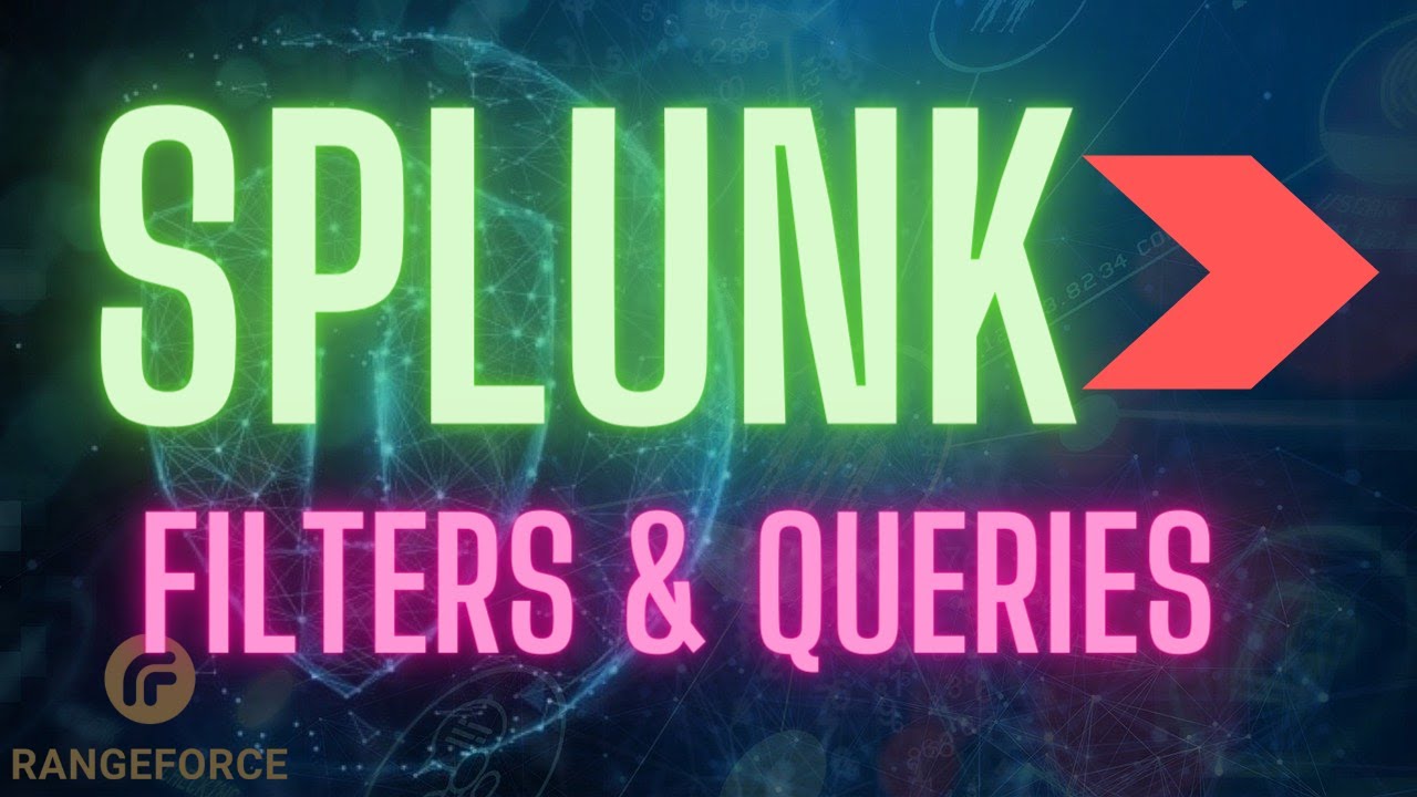 Splunk Filters & Queries | RangeForce - Splunk Series