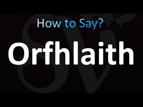 How to Pronounce Orfhlaith