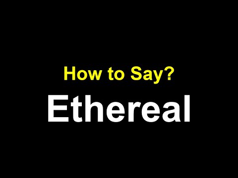 How to Pronounce Ethereal – Correct Pronunciation