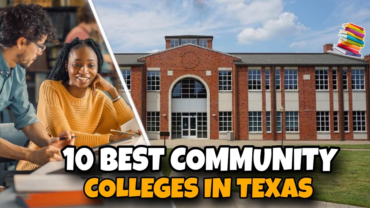 10 BEST COMMUNITY COLLEGES IN TEXAS - Full Rankings