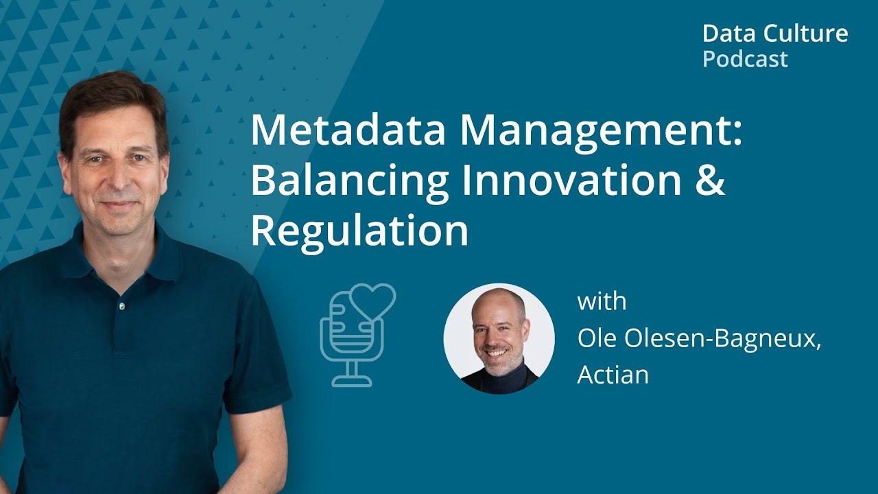 Metadata Management: Balancing Innovation & Regulation – with Ole Olesen-Bagneux
