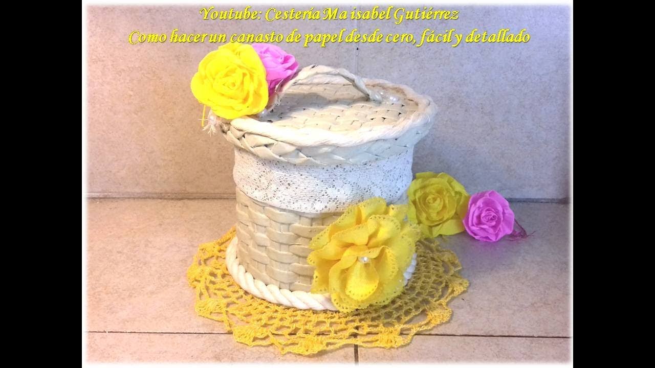 Como hacer un canasto de papel desde cero, fácil y detallado. How to make paper baskets