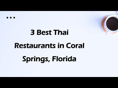 3 Best Thai Restaurants in Coral Springs, Florida | Thai Cuisine
