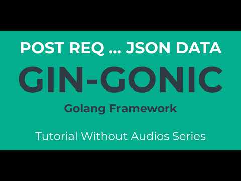 Post Reqeust JSON Data 10 - Gin Gonic Golang Web Framework
