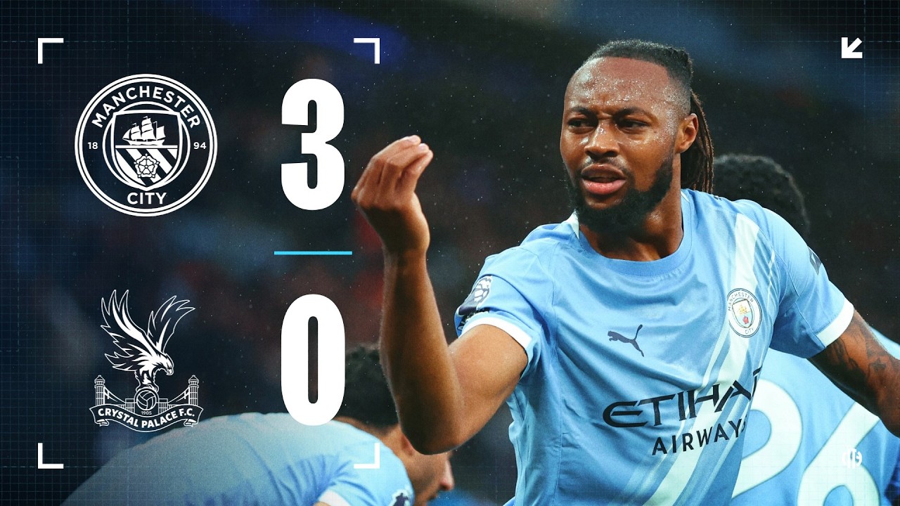 HIGHLIGHTS! City close gap at the top to two points with stylish win | Man City 3-0 Crystal Palace