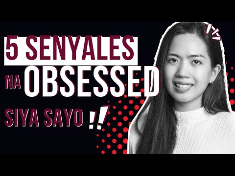 5 Senyales Na OBSESSED Sya Sayo!
