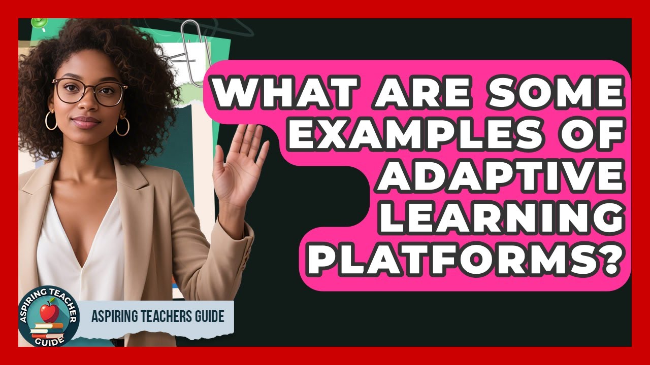 What Are Some Examples Of Adaptive Learning Platforms? - Aspiring Teacher Guide