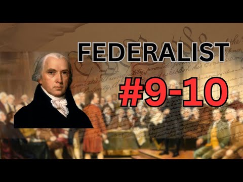 Federalist #9-10 EXPLAINED | Factions and Democracy vs Republics