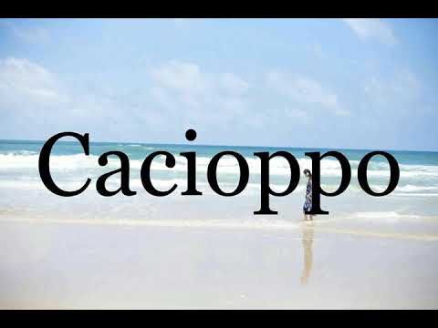 How To Pronounce Cacioppo๐๐๐๐๐๐Pronunciation Of Cacioppo