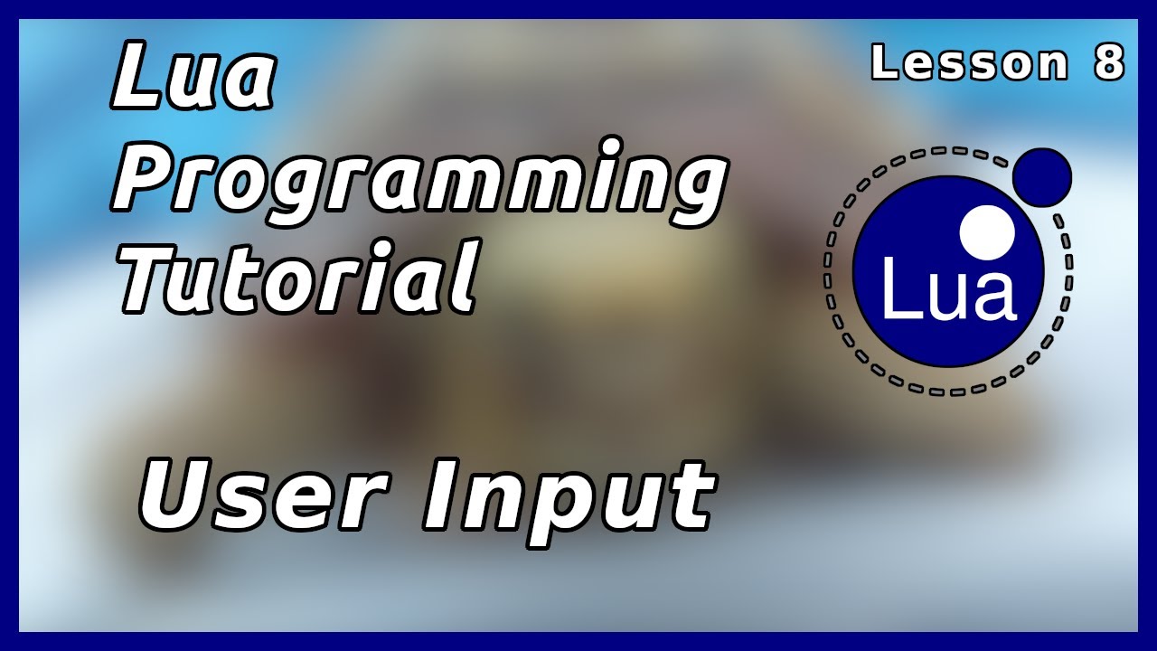 User Input - Lua Tutorial (Part 8)