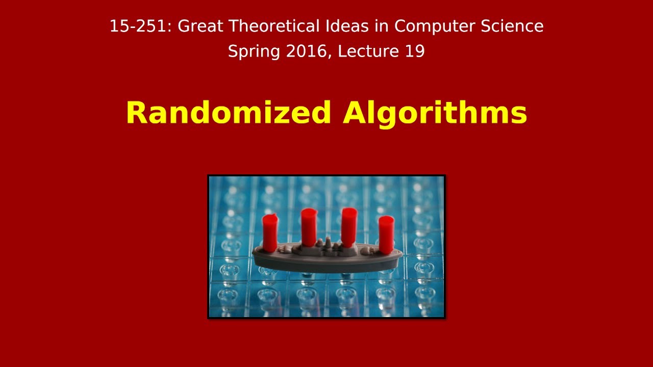 Great Ideas in Theoretical Computer Science: Randomized Algorithms (Spring 2016)