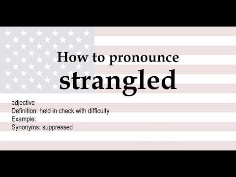 How to pronounce 'strangled' + meaning