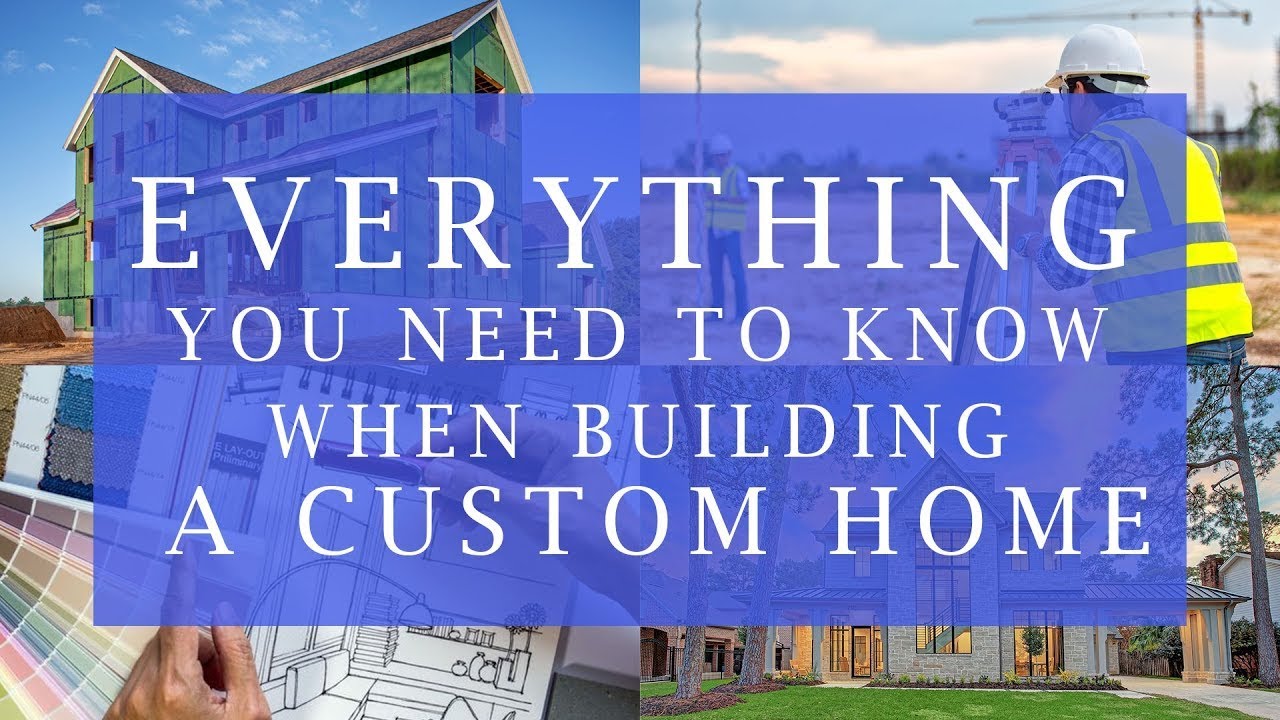 Everything You NEED to know when building a Custom Home