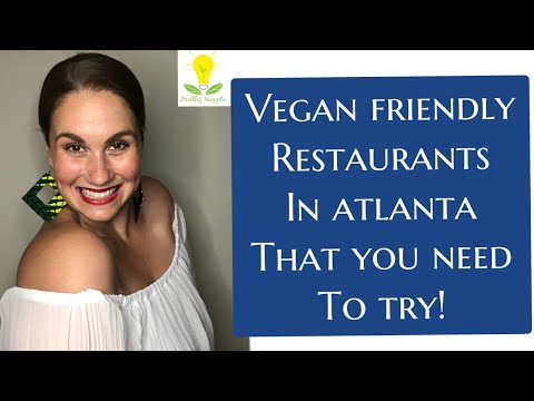 5 Vegan Friendly Restaurants in Atlanta You Must Try!