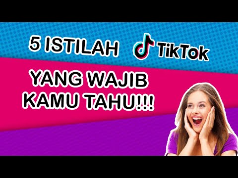 5 istilah Tik Tok yang wajib kamu ketahui buat para Tik Tokers!!!