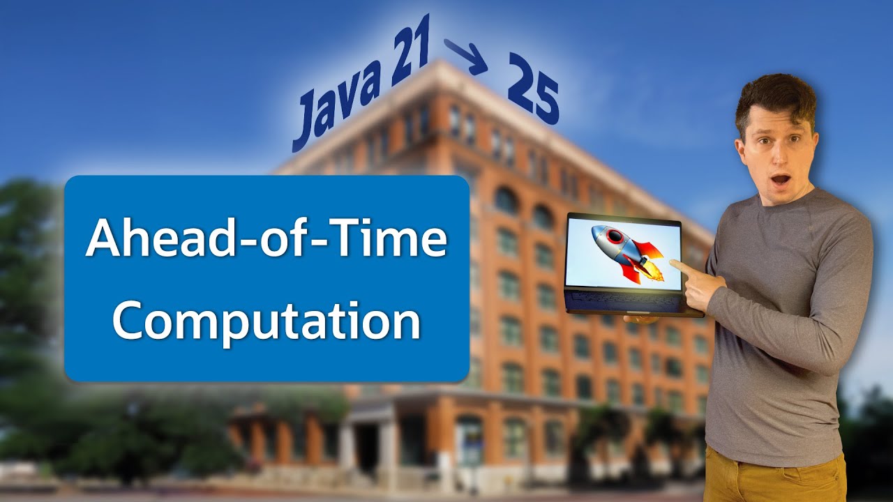 Ahead-of-Time Computation in Java 25 #RoadTo25