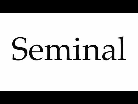 How to Pronounce Seminal