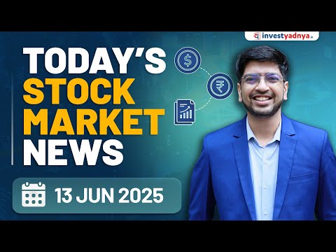 Today's Stock Market News - 13/6/2025 | Aaj ki Taaza Khabar