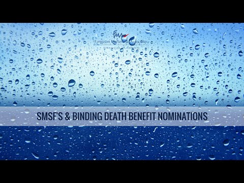 SMSF'S AND BINDING DEATH BENEFIT NOMINATIONS