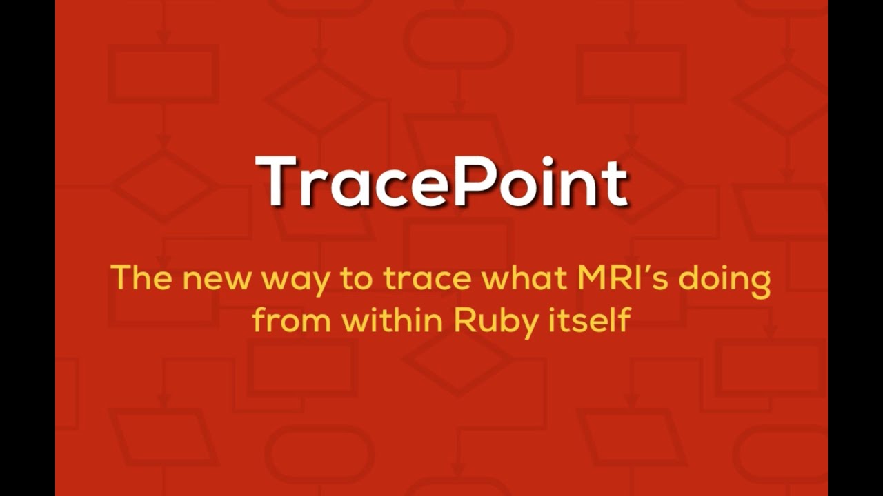 An Introduction to TracePoint in Ruby 2.0
