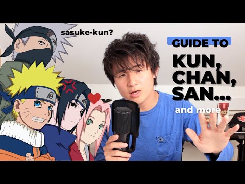 What Kun, Chan, San actually means in Japanese! (Naruto Kun?)
