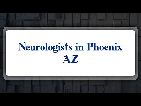 Top 10 Neurologists in Phoenix, AZ