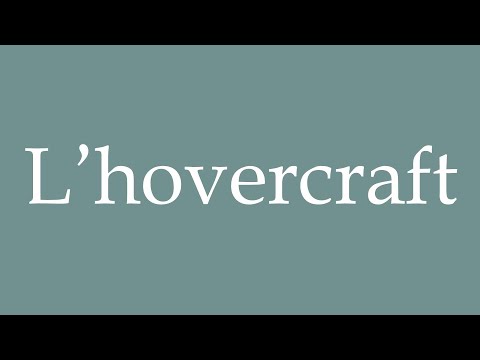 How to Pronounce ''L’hovercraft'' (The hovercraft) Correctly in French