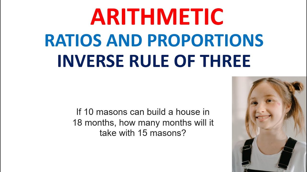 33. ARITHMETIC: Ratios and proportions (inverse rule of three)