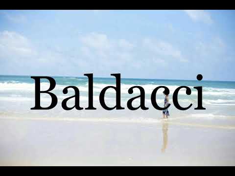 How To Pronounce Baldacci🌈🌈🌈🌈🌈🌈Pronunciation Of Baldacci