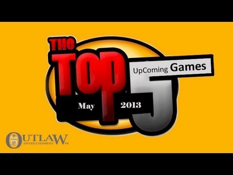 The Top 5 - Upcoming Games Being Released In 2013