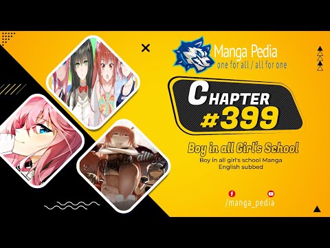 Boy in all girls school chapter 399 in english