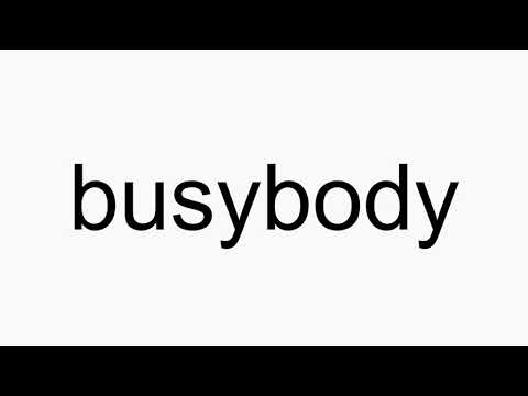 How to pronounce busybody