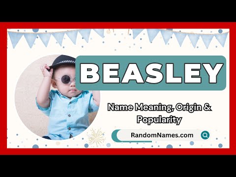 Beasley - Baby Boy Name Meaning, Origin & Popularity - RandomNames.com