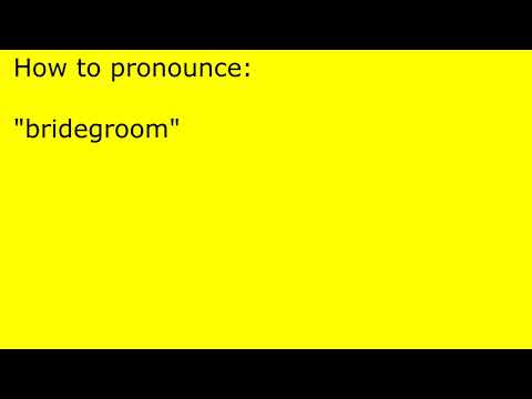 How to pronounce bridegroom