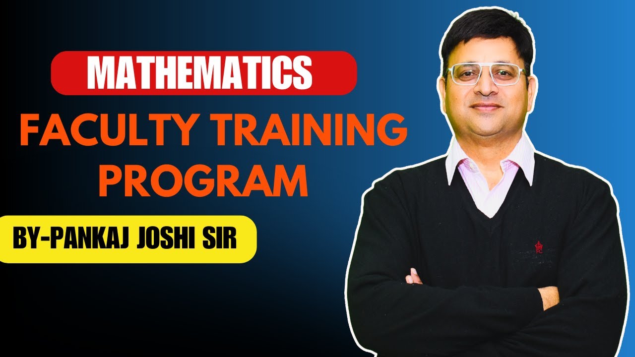 Faculty Training Program | IIT-JEE | Mathematics | Pankaj Joshi Sir