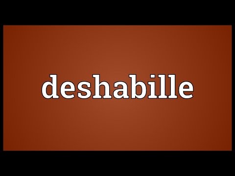Deshabille Meaning