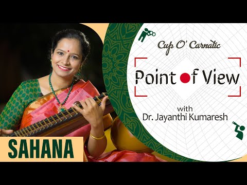 Cup O' Carnatic Point of View E6 - Dr Jayanthi Kumaresh - SAHANA