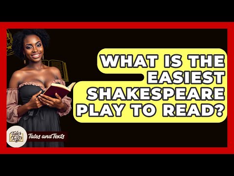 What Is The Easiest Shakespeare Play To Read? - Tales And Texts
