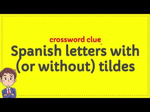 Spanish letters with or without tildes crossword clue