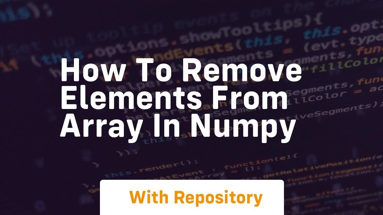 how to remove elements from array in numpy