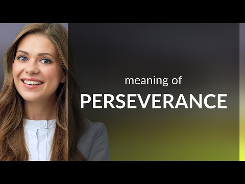 Perseverance | definition of PERSEVERANCE