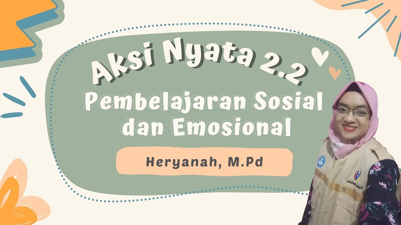 Video Aksi Nyata Pembelajaran Sosial dan Emosional, Jurnal Refleksi Dwi Mingguan Modul 2.2 Guru ...