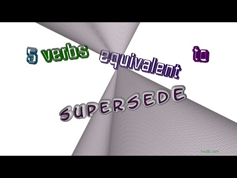supersede - 5 verbs which are synonym of supersede (sentence examples)