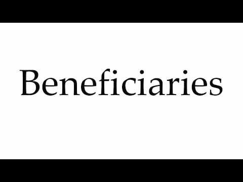How to Pronounce Beneficiaries